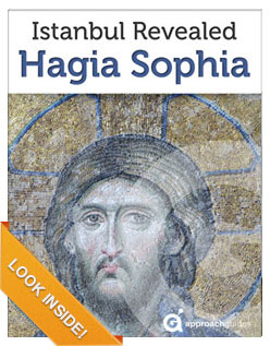 Travel Guide to Istanbul: Hagia Sophia • Approach Guides
